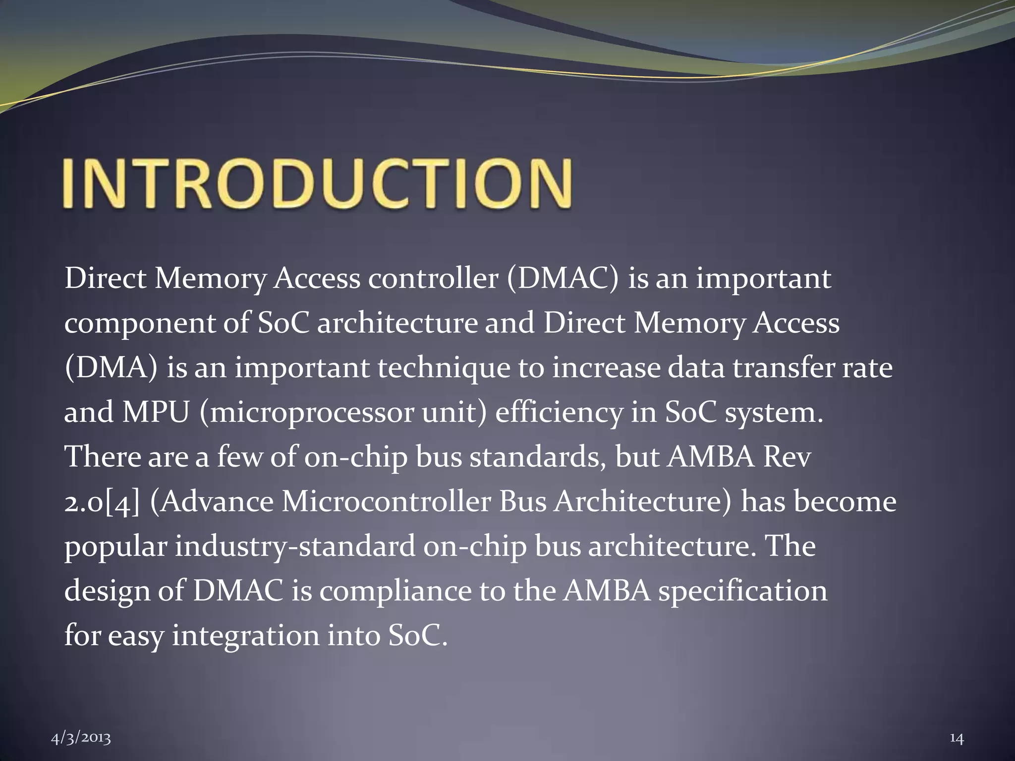 Design and Implementation of an Advanced DMA Controller on AMBA-Based SoC | PPTX
