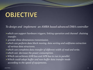 Design and Implementation of an Advanced DMA Controller on AMBA-Based SoC | PPTX