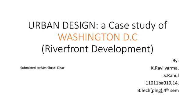 Urban Design:of washington DC,River front development | PPTX