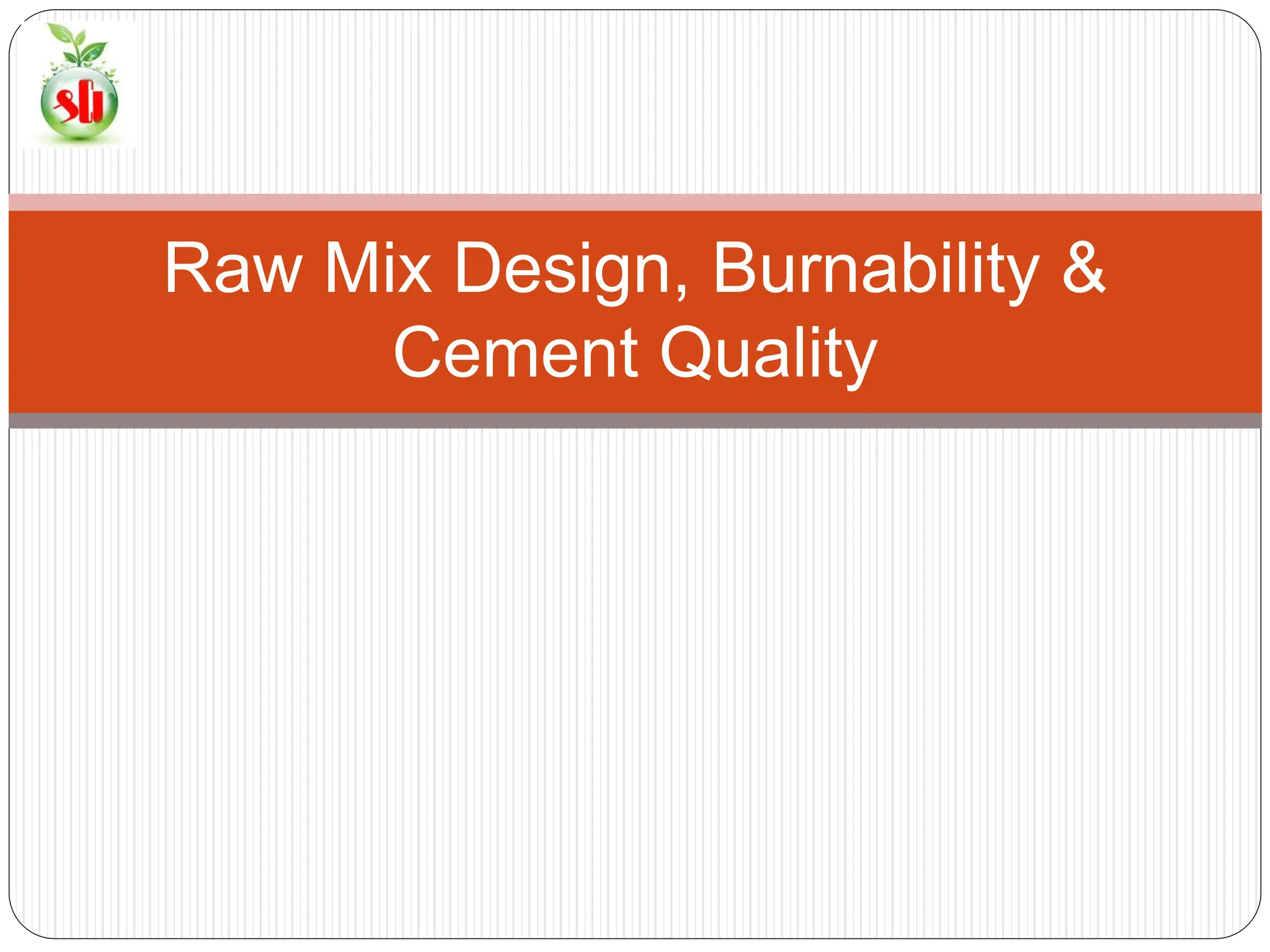 Raw-Mix-Design-Burnability-Cement-Quality.pptx