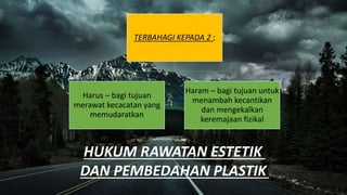 Rawatan Estetik dan Pembedahan Plastik CTU211 | PPTX