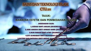 Rawatan Estetik dan Pembedahan Plastik (CTU211) | PPTX