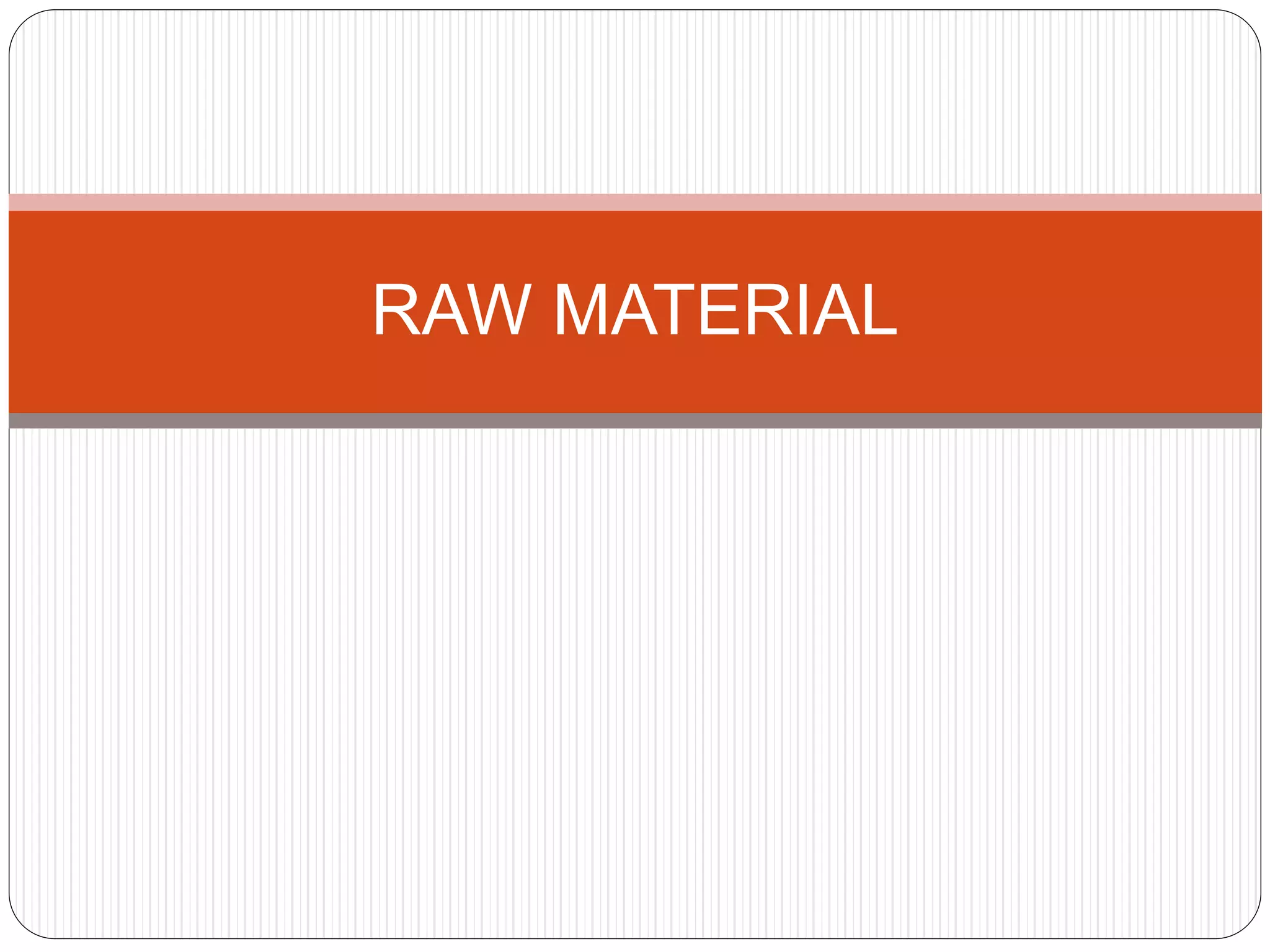 RAW MATERIAL PP.pptx