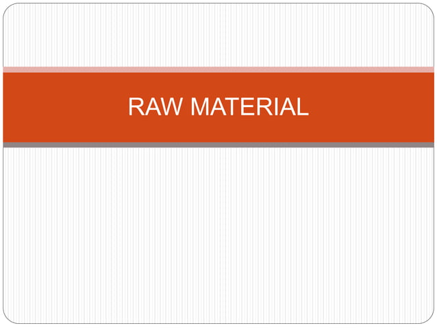 RAW MATERIAL PP.pptx