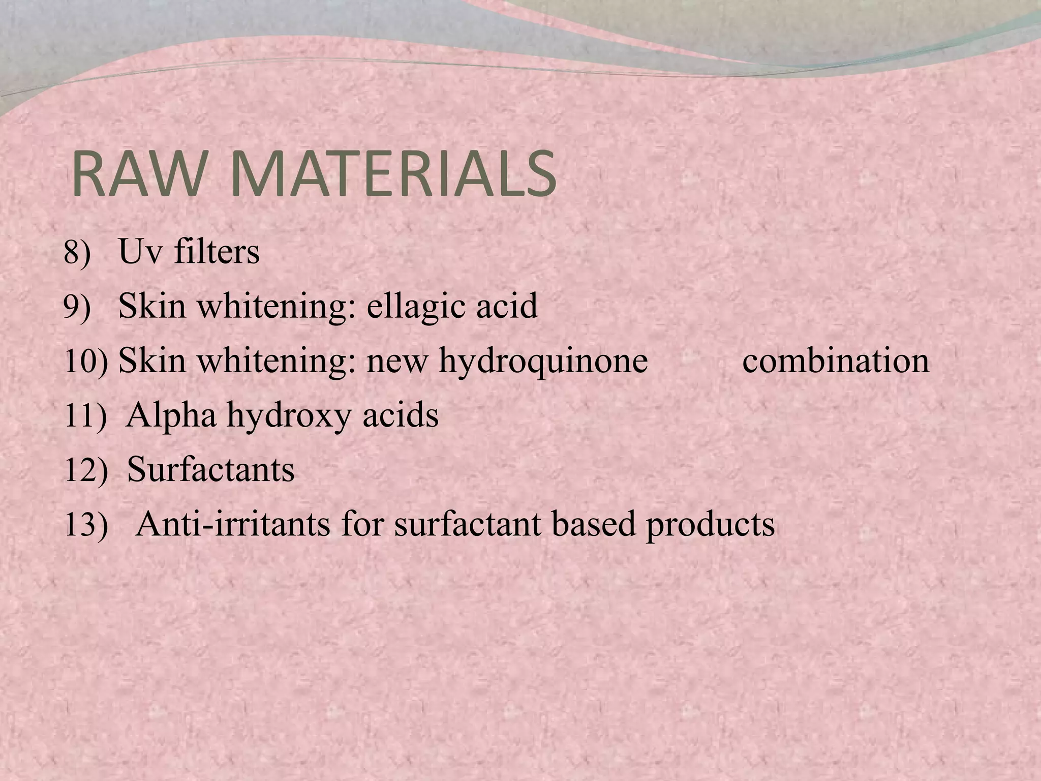 RAW MATERIALS USED IN COSMETICS BY ROOMA KHALID | PPT