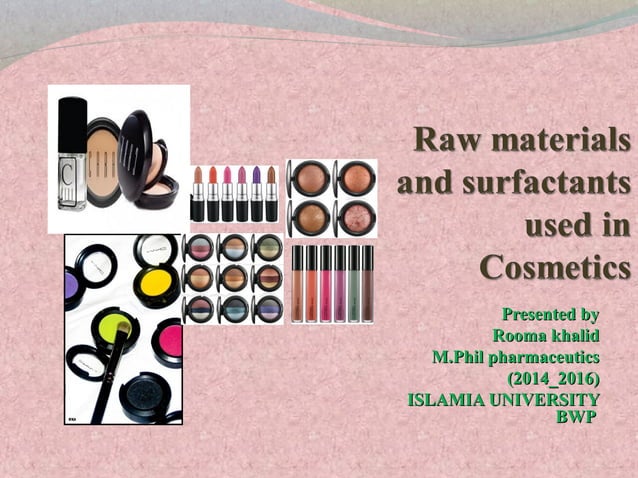 RAW MATERIALS USED IN COSMETICS BY ROOMA KHALID | PPT