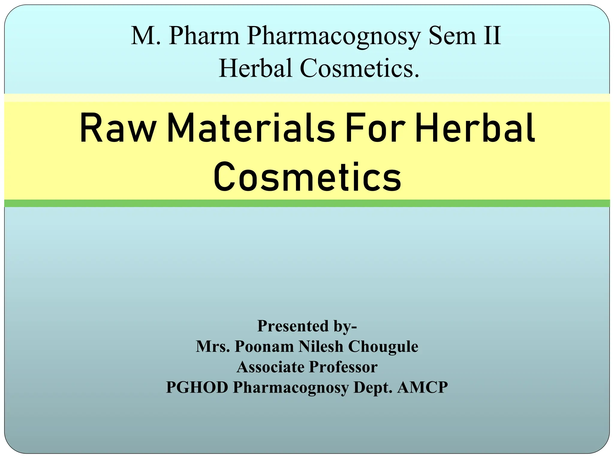 Raw materials used in Herbal Cosmetics.pptx