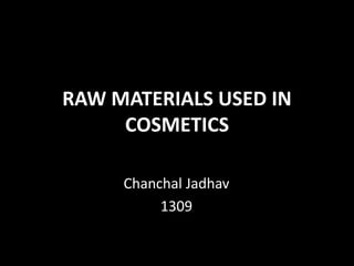 Basic Raw Materials used in Cosmetics | PPTX