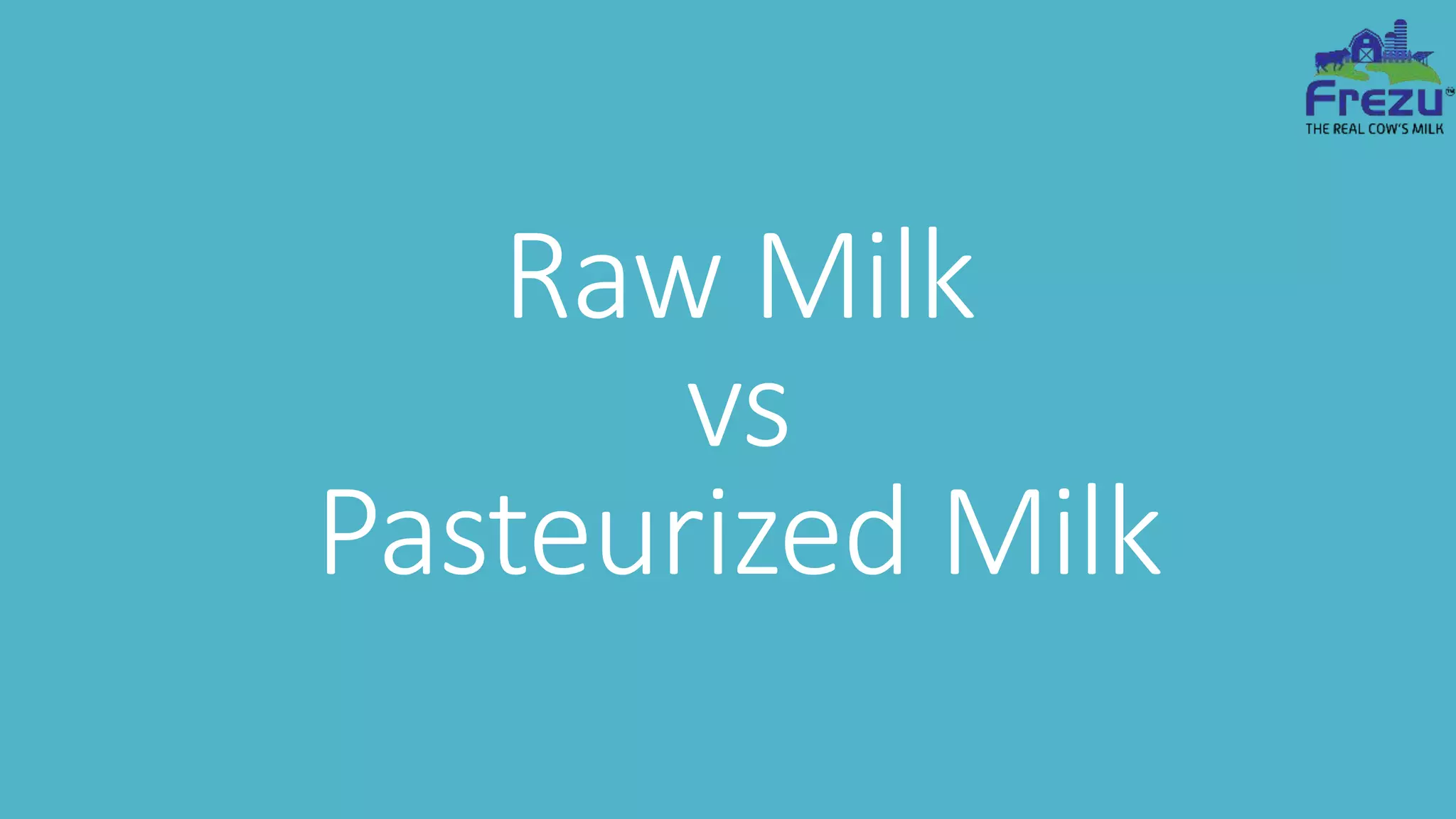 Raw milk vs pasteurized milk | PPT