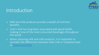 Raw milk vs pasteurized milk | PPTX