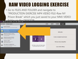 COMM 106 RAW VIDEO LOGGING EXERCISE | PPTX
