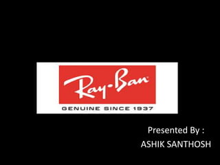 Ray ban ppt | PPTX