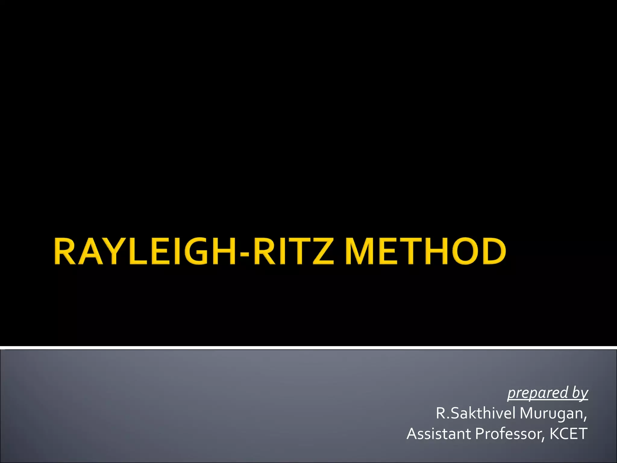 Rayleigh Ritz Method | PPT