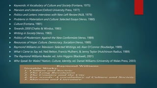 Raymond_willams. Phd scholar Amna farooqpptx | PPTX