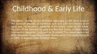 Razia Sultana.pptx the first Sultan of Delhi | PPTX