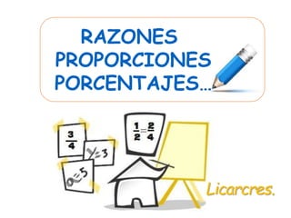 Razones_ proporciones_ porcentajes | PPTX