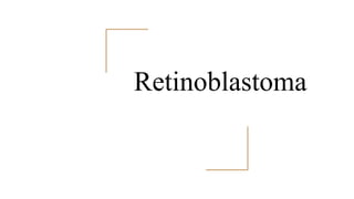 Retinoblastoma: Diagnosis and Treatment(Local and systemic therapy) | PPTX