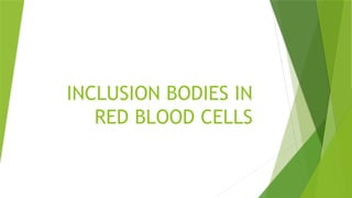 RBC inclusion bodies. pptx | PPTX