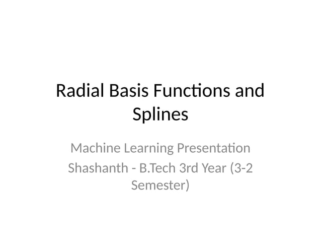 RBF_and_Splines_Presentation.pptx machine learning | PPTX