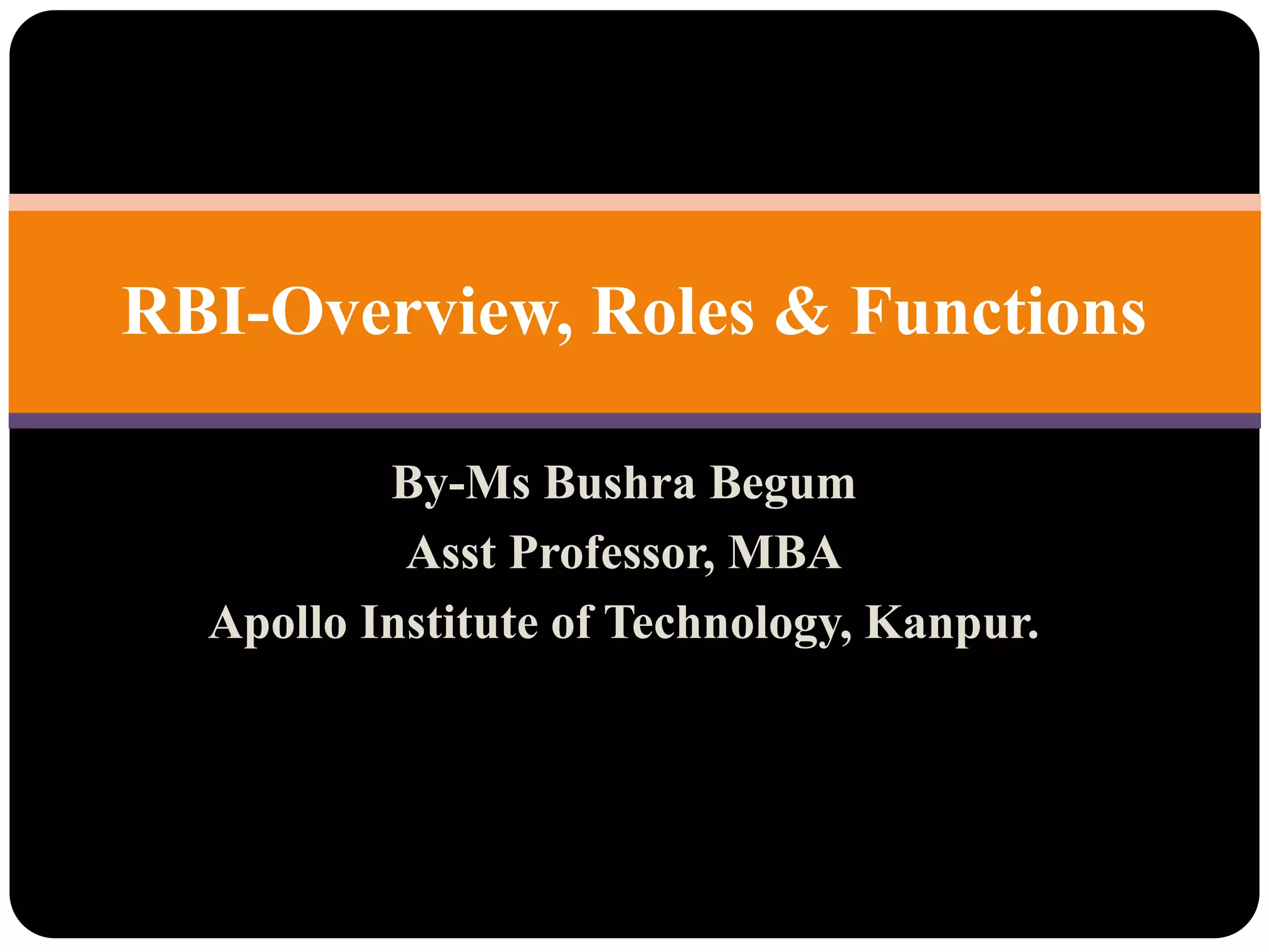 RBI - overview, roles and functions of RBI | PPTX