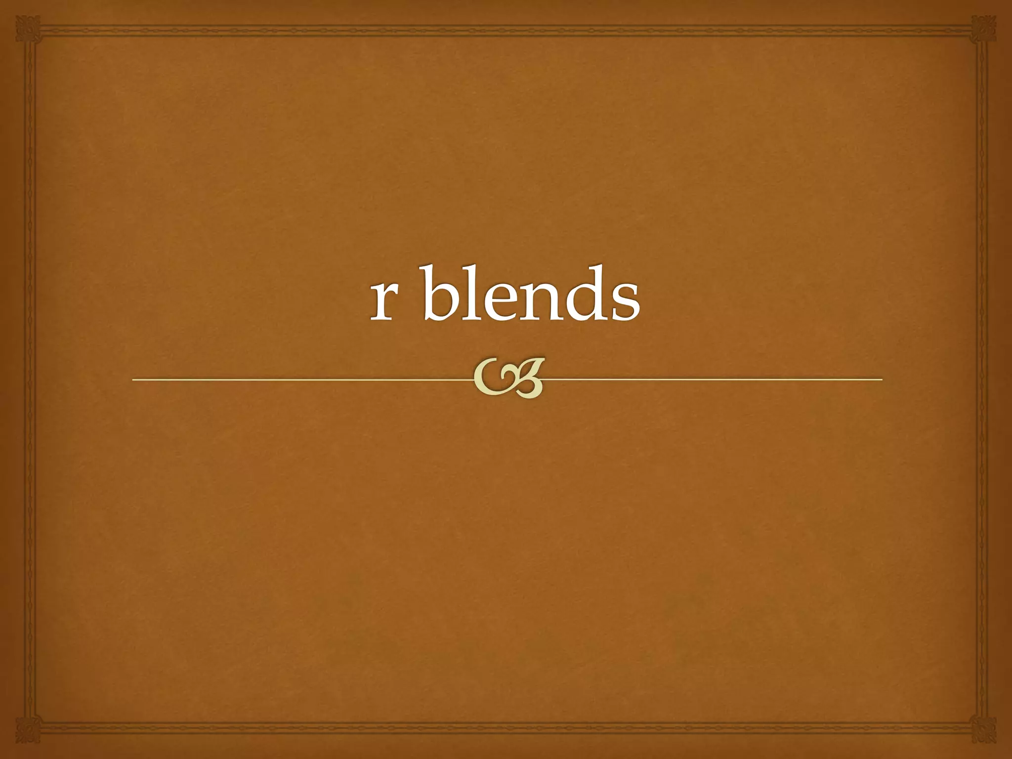 PHONICS R BLENDS | PPTX