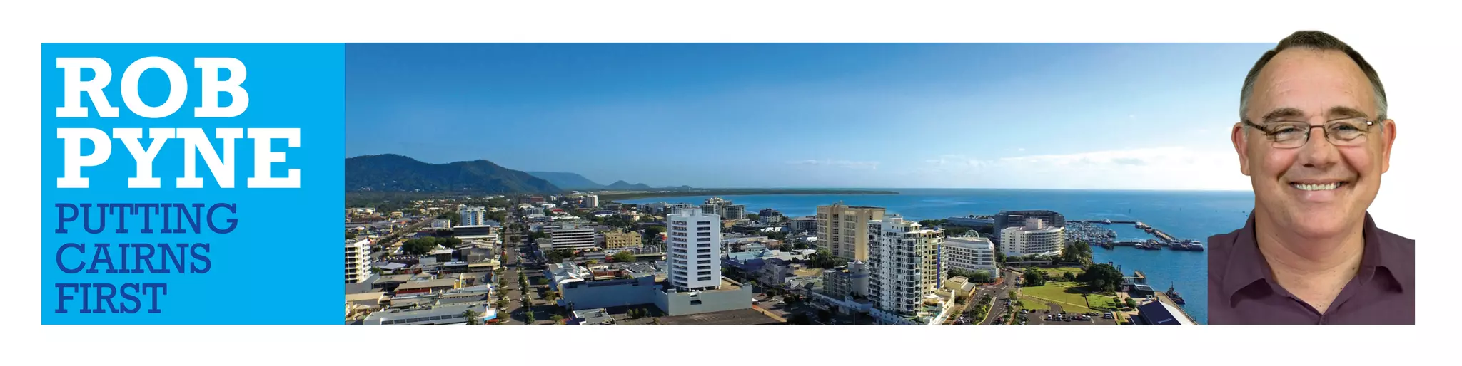 Rob Pyne is Putting Cairns First! | PDF