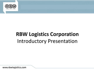 Rbw Logistics Introductory Presentation | PDF | Logistics | Business