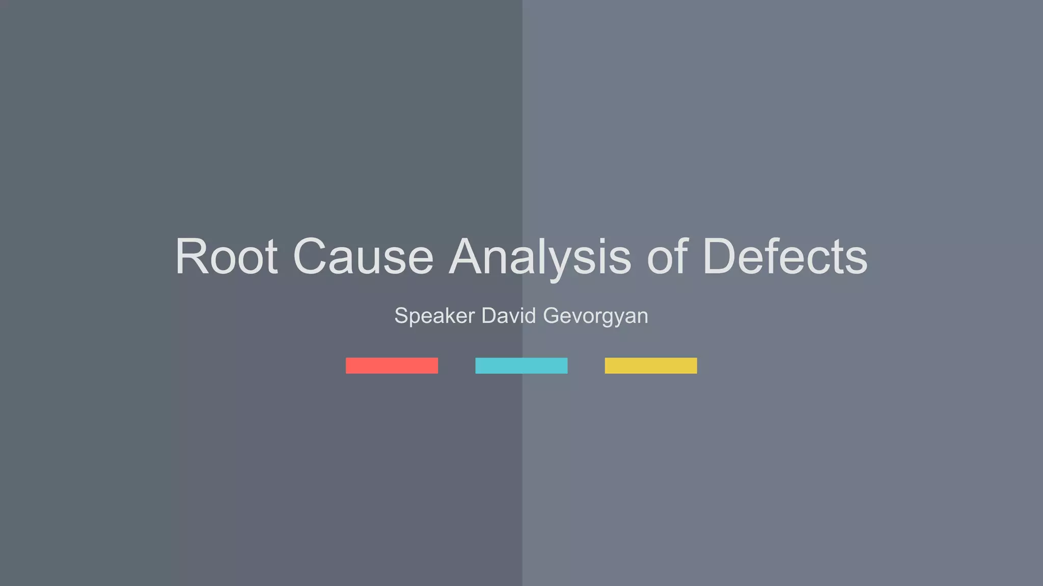 Root cause Analysis of Defects | PPSX