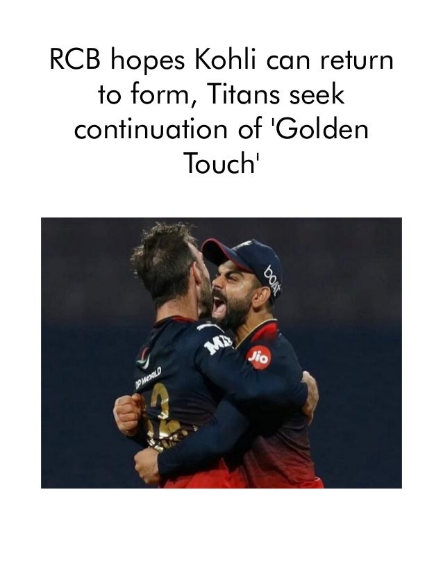 RCB hopes Kohli can return to form, Titans seek continuation of 'Golden Touch'.pdf