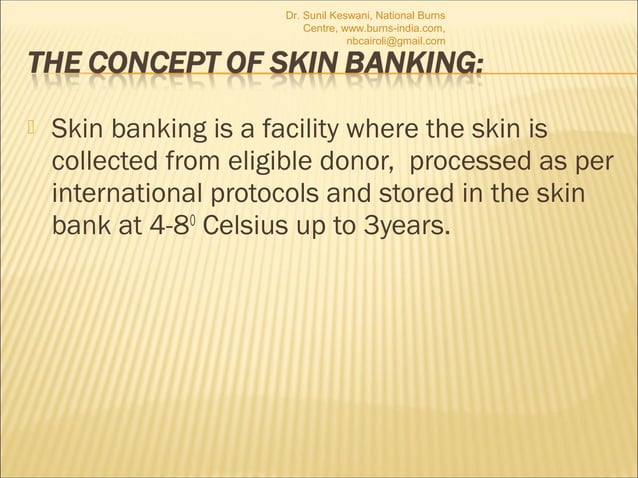 Rcbn skin bank by Dr. Sunil Keswani, National Burns Centre, Airoli ...