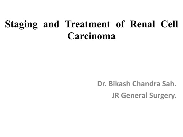 RCC- Staging and treatment of Renal Cell Carcinoma | PPTX