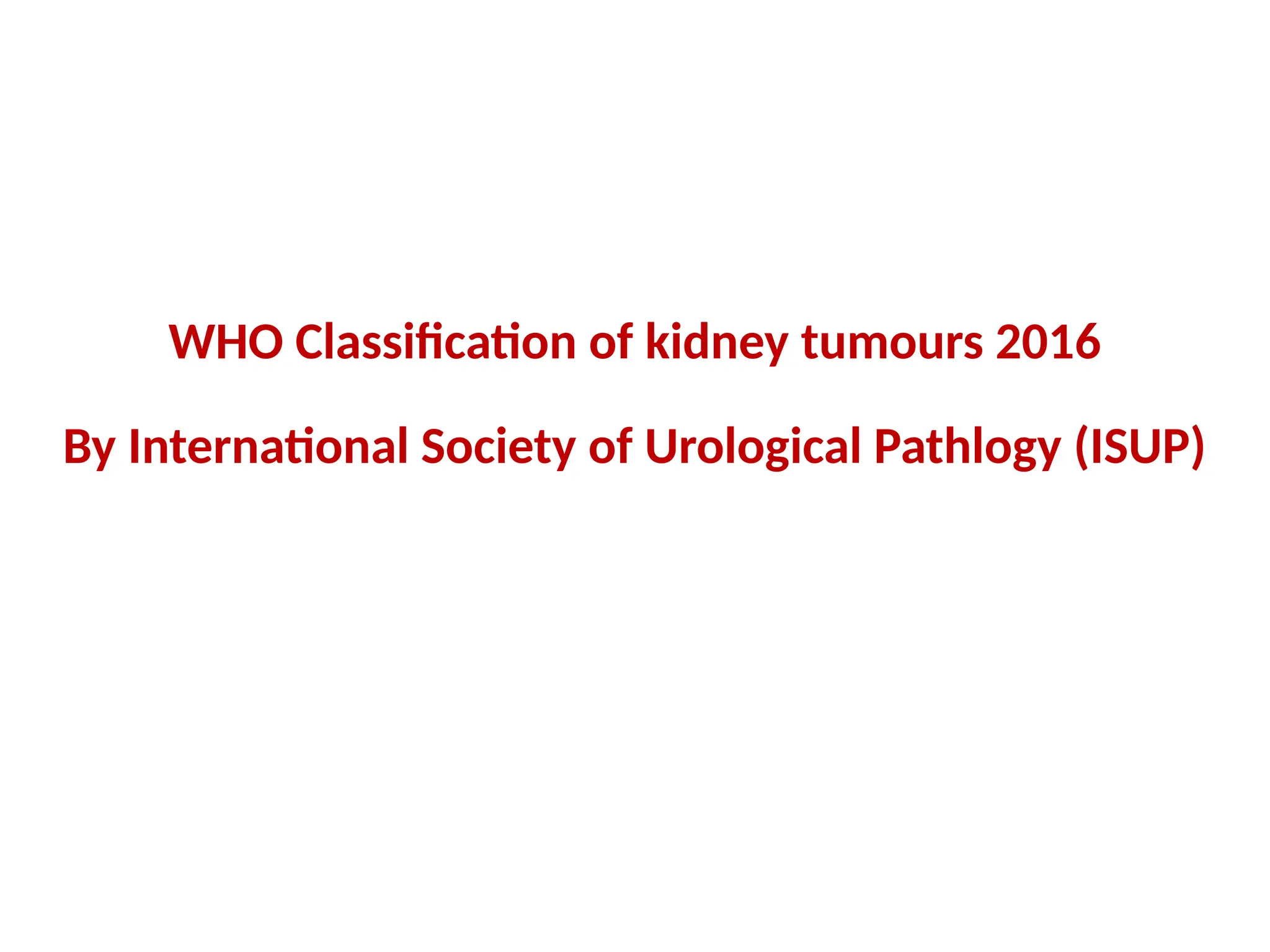 Adult epithelial renal tumors and update of WHO classification of renal ...