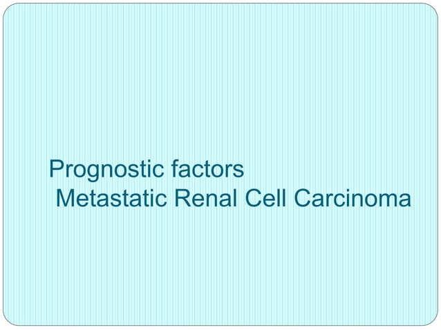 Renal Cell Carcinoma Risk Stratification | PPTX