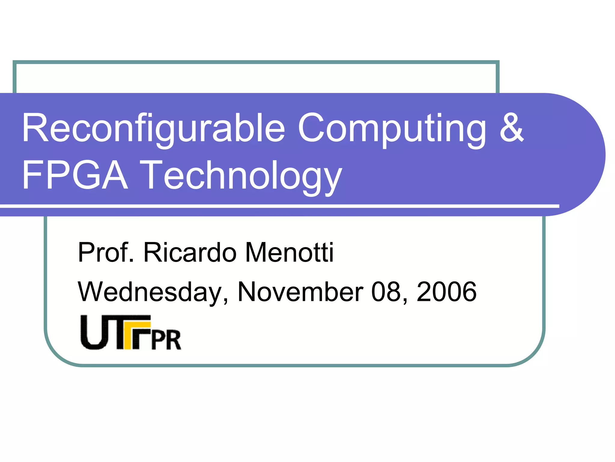 Reconfigurable Computing & FPGA Technology | PPT
