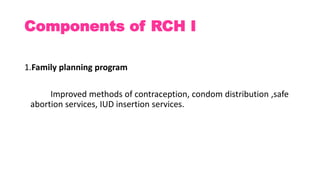 RCH -reproductive and child health. | PPTX
