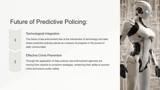 Application of data science in predictive policing | PPTX