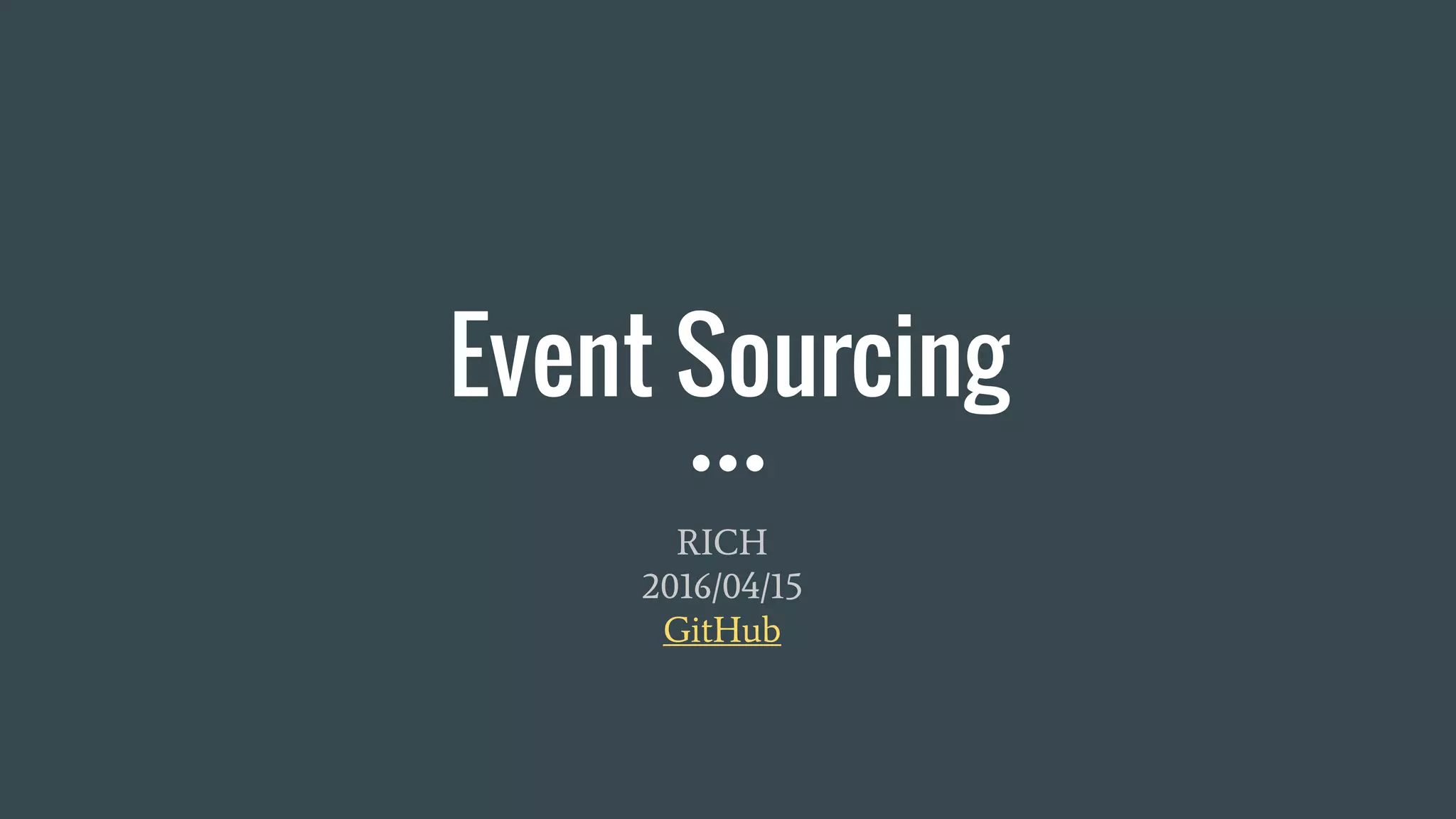 Event sourcing | PPTX | Databases | Computer Software and Applications
