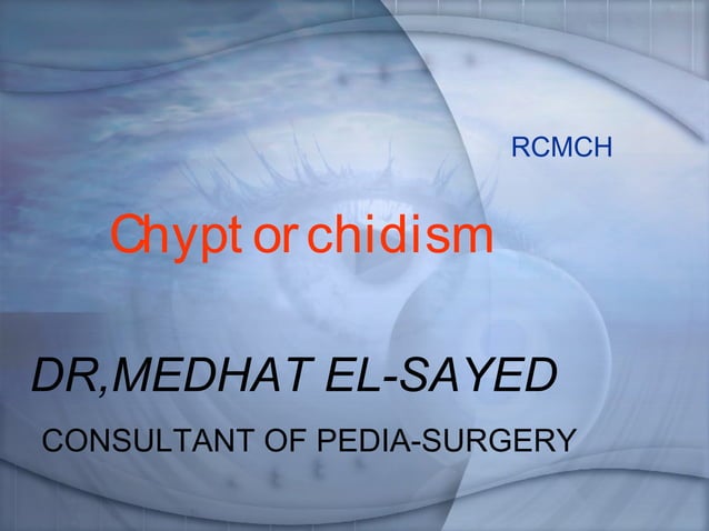 cryporchidism Dr.Medhat Ibrahim | PPT