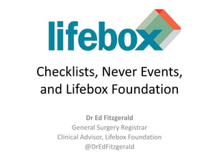 Checklists, Never Events, and Lifebox Foundation | PPT