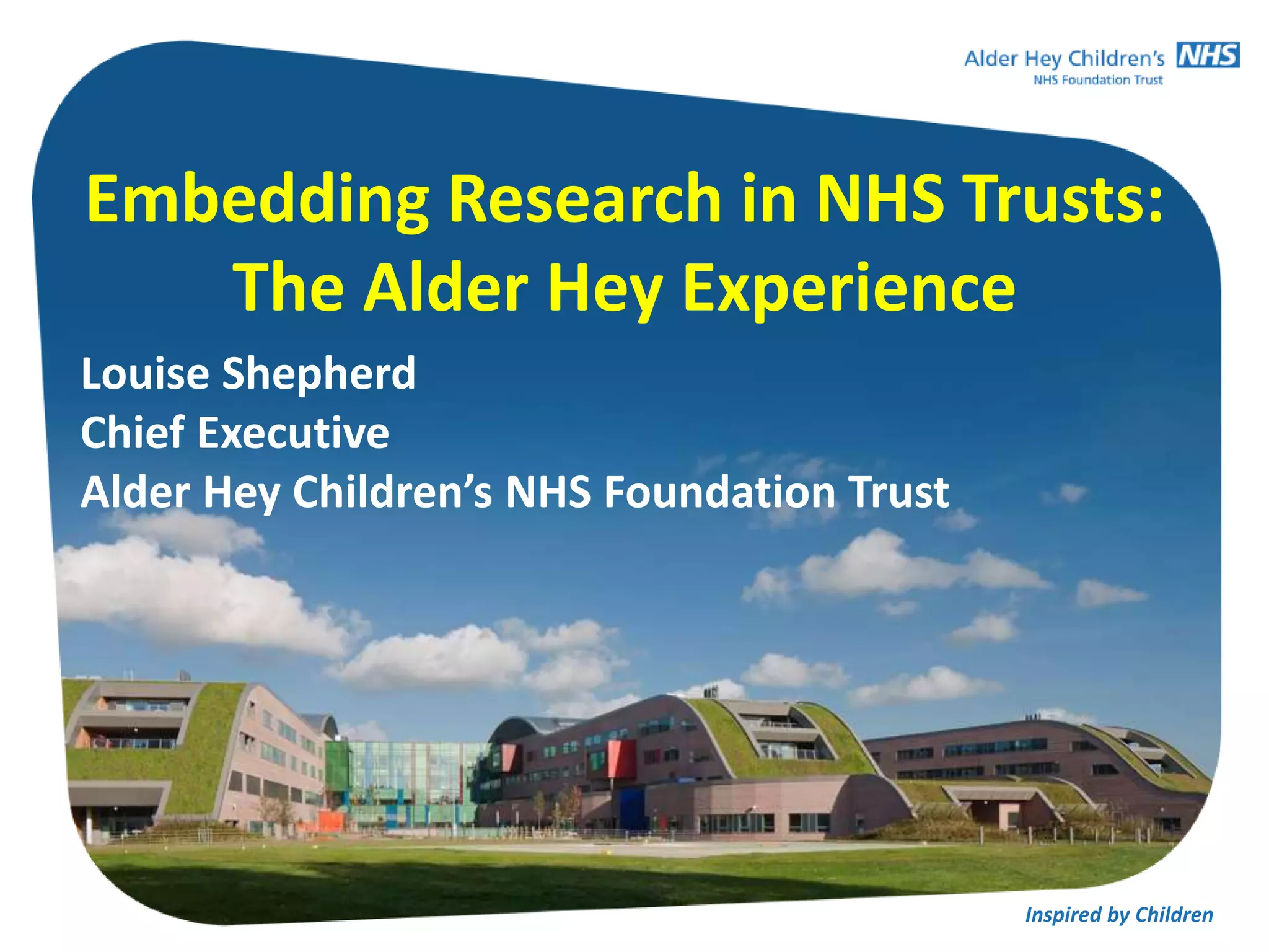 Louise Shepherd - How to embed research in NHS trusts to improve ...