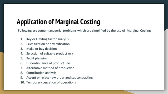 APPLICATION OF MARGINAL COSTING | PPTX | Business | Business and Finance