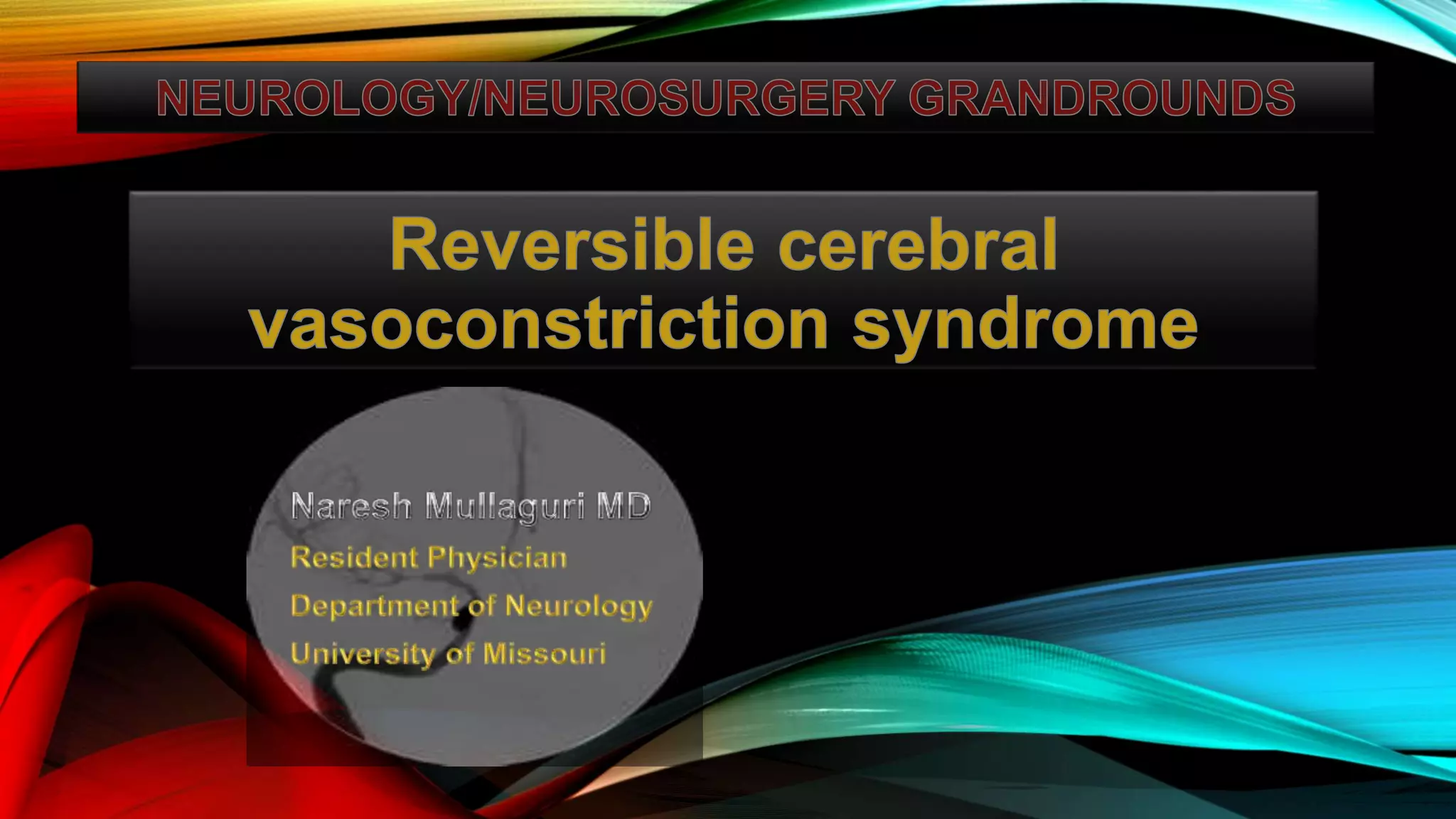 Reversible cerebral vasoconstriction syndrome | PPTX
