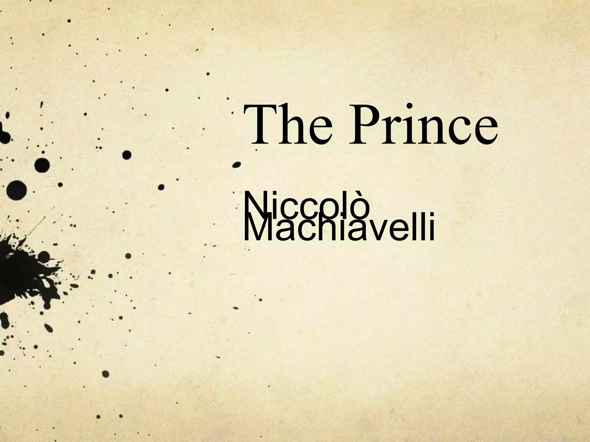 machiavelli the prince | PPTX