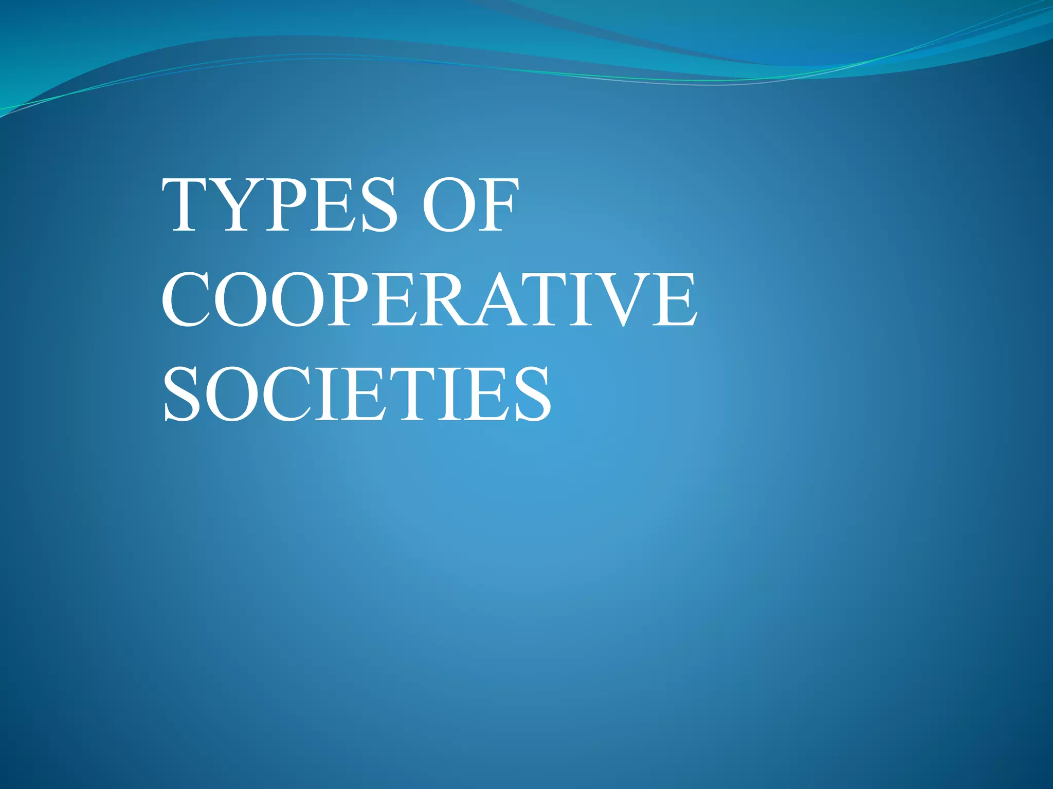 types of cooperative society | PPTX