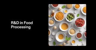 Research and development-in-Food-Processing | PPT