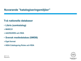 RDA 2: Sverige | PPTX | Databases | Computer Software and Applications