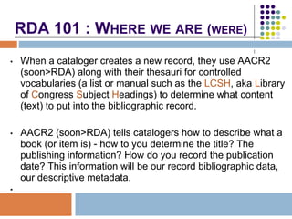 RDA Intro - AACR2 / MARC> RDA / FRBR / Semantic Web | PPTX