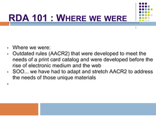RDA Intro - AACR2 / MARC> RDA / FRBR / Semantic Web | PPTX