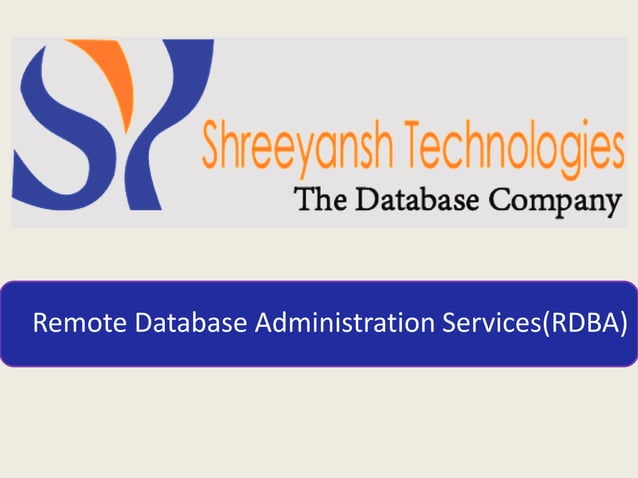 Remote Database Administration Services | Shreeyansh Technologies | PPT