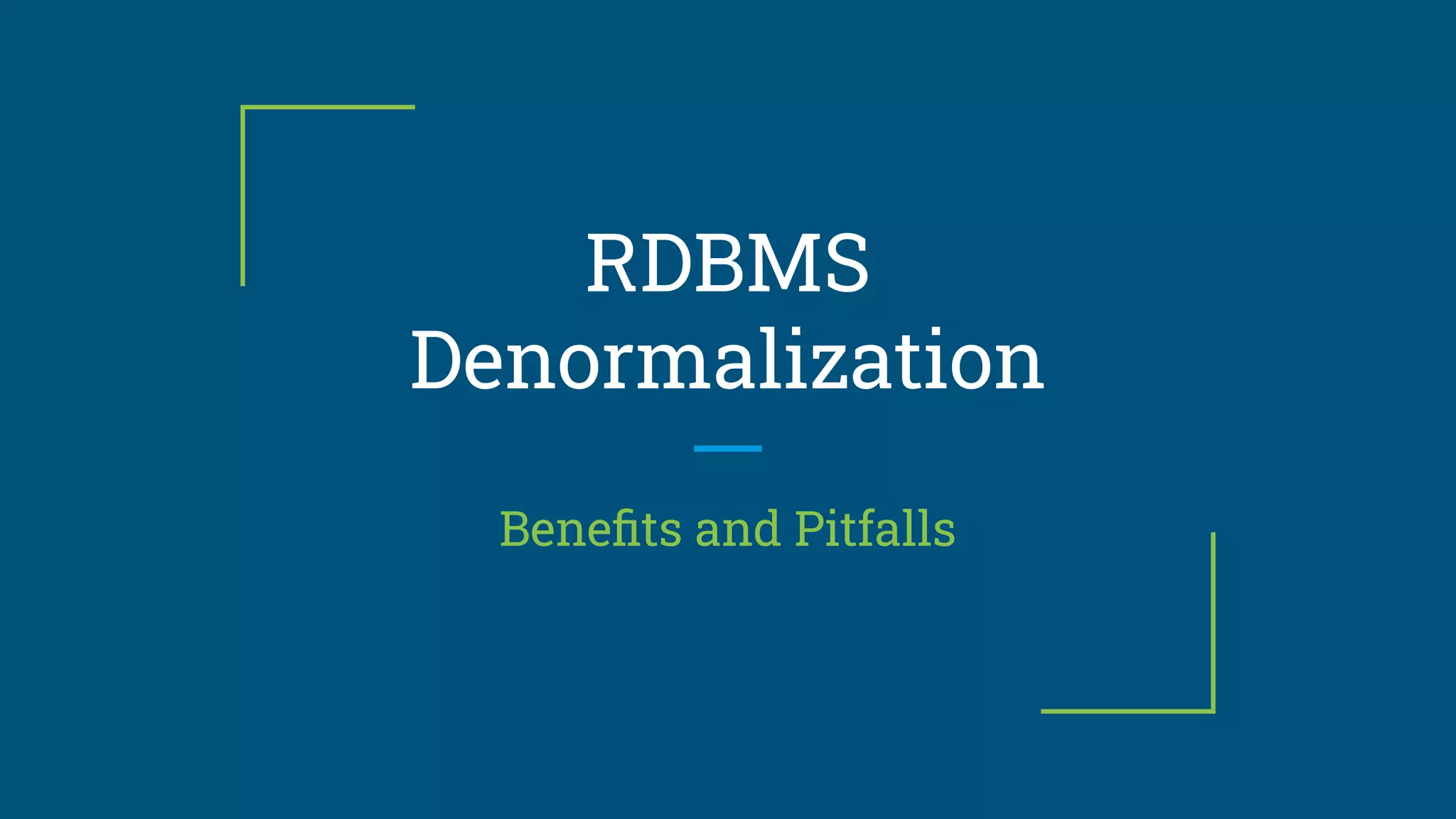RDBMS Denormalization - Benefits & Pitfalls | PDF | Databases | Computer Software and Applications